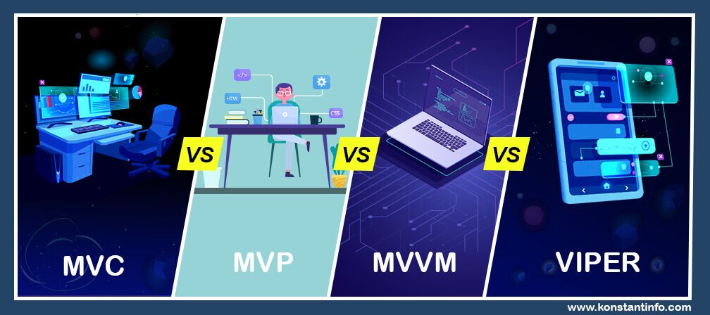 iOS Architecture Patterns - MVC vs MVP vs MVVM vs Viper - Konstantinfo