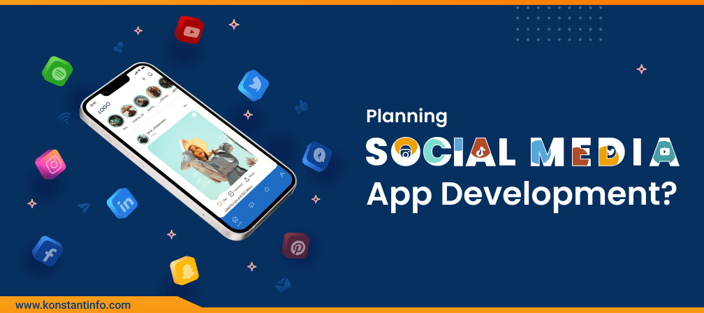 Planning Social Media App Development? An All-Inclusive Guide to Make ...